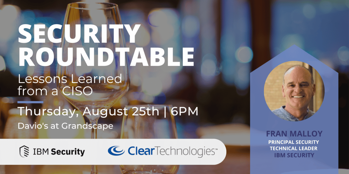 Security Roundtable Dinner | ClearTechnologies Security Roundtable Dinner | ClearTechnologies